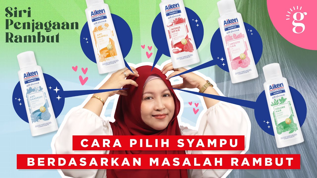 Bagaimana Pilih Syampu Rambut Yang Berkesan? | Review Aiken Prebiotic ...