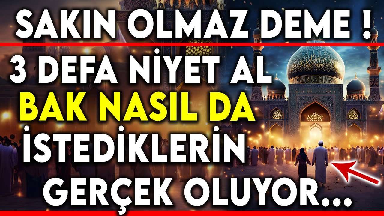 SAKIN OLMAZ DEME ! 3 DEFA NİYET AL BAK NASIL DA İSTEDİKLERİN GERÇEK ...