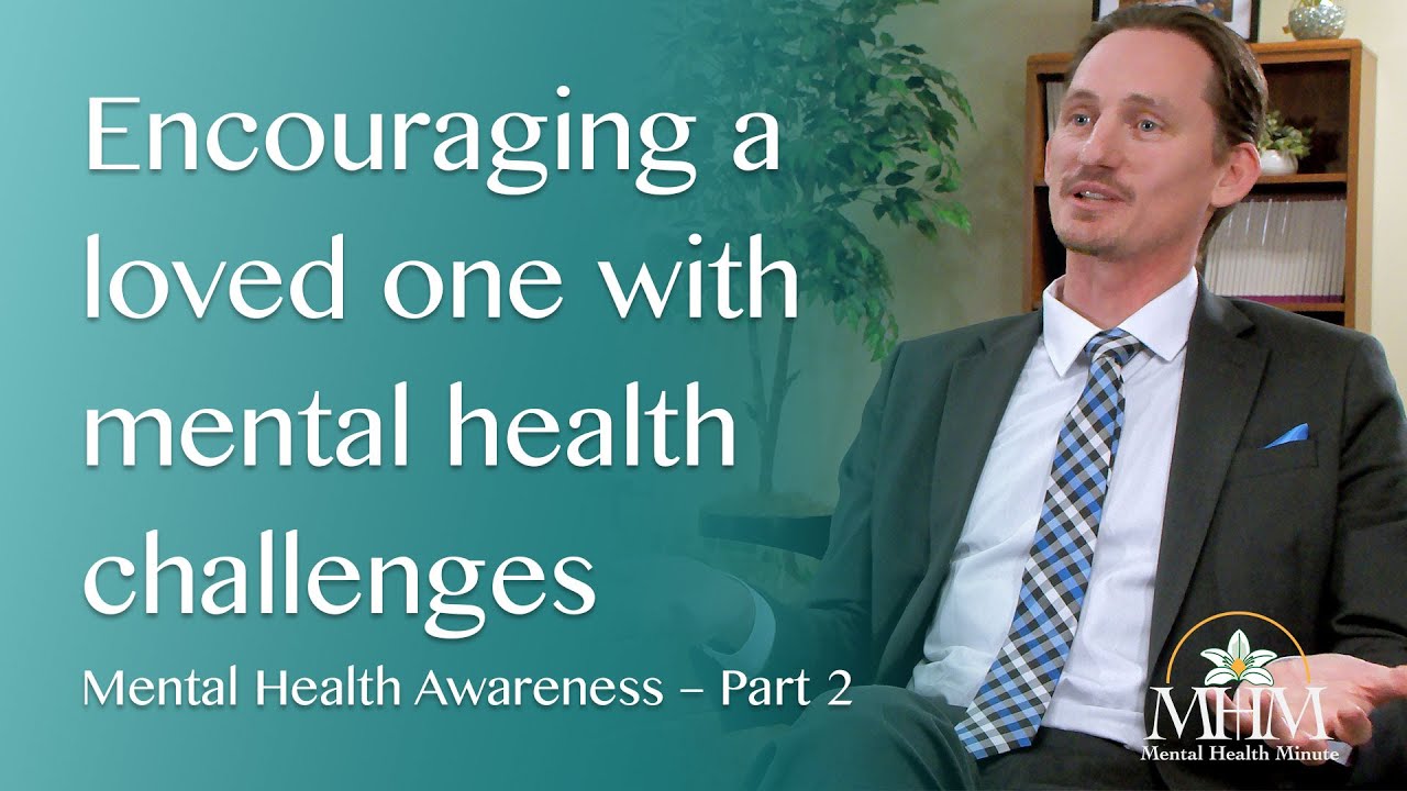 Mental Health Minute - Loving Someone Through Mental Health Struggles ...