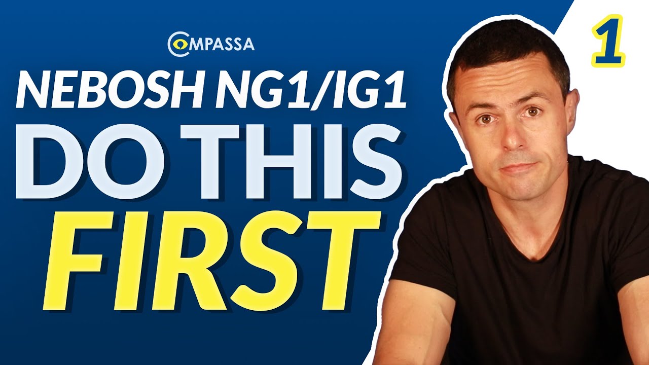 Do THIS FIRST On Your NEBOSH Exam (NG1/IG1) STEP 1/12 #nebosh - YouTube