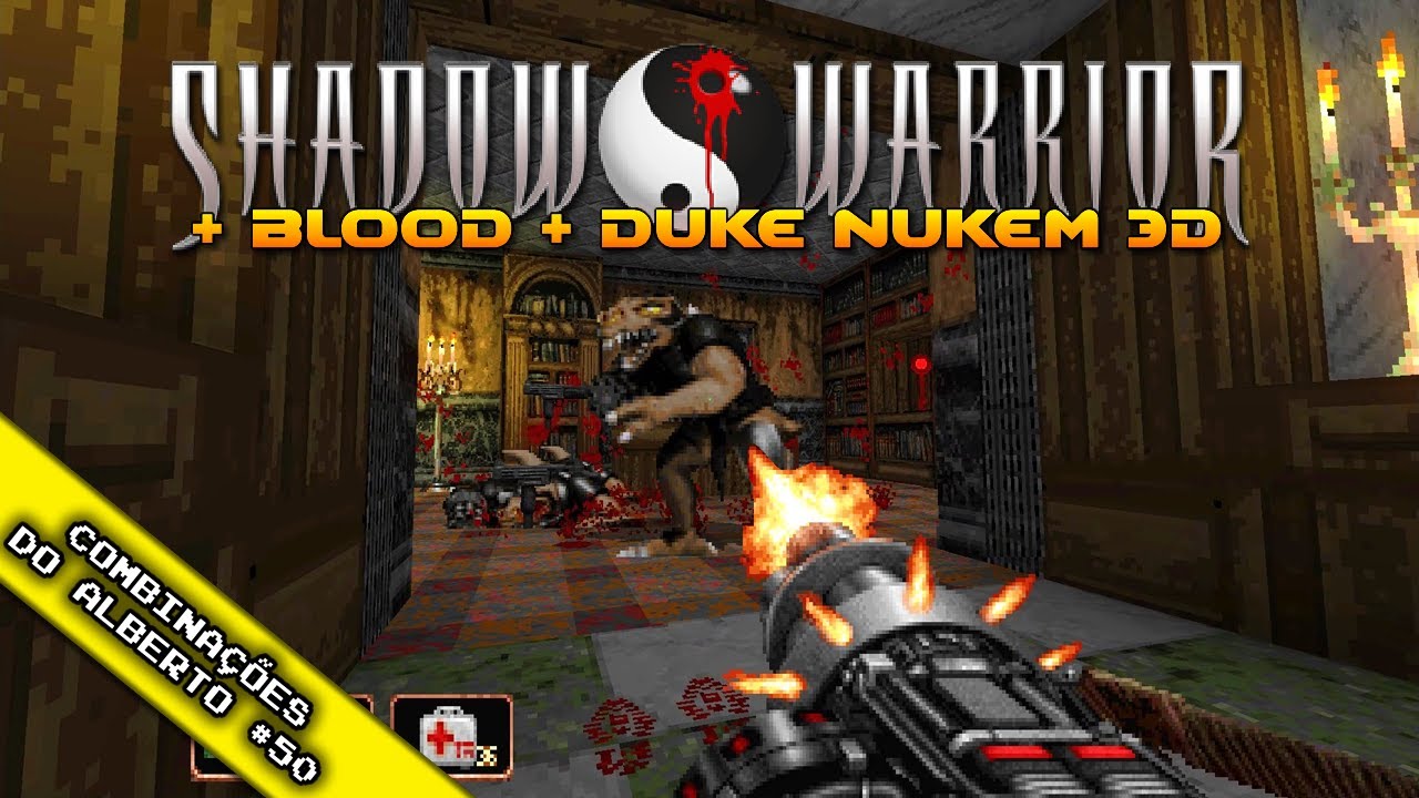 Shadow Warrior + Blood + Duke Nukem 3D + Doom [Combinações do Alberto ...