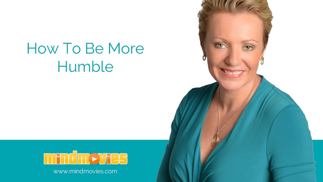 How To Be Humble - Personal Development - Mind Movies - YouTube