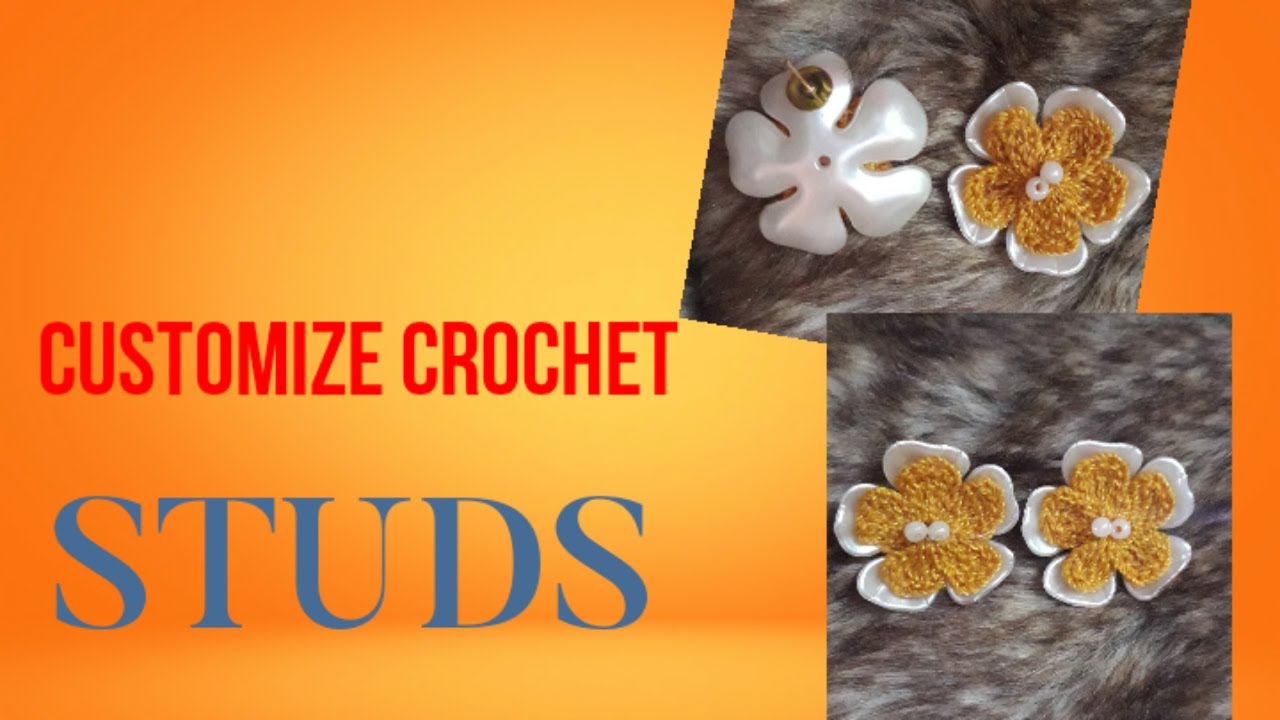 Customize handmade Crochet studs - YouTube