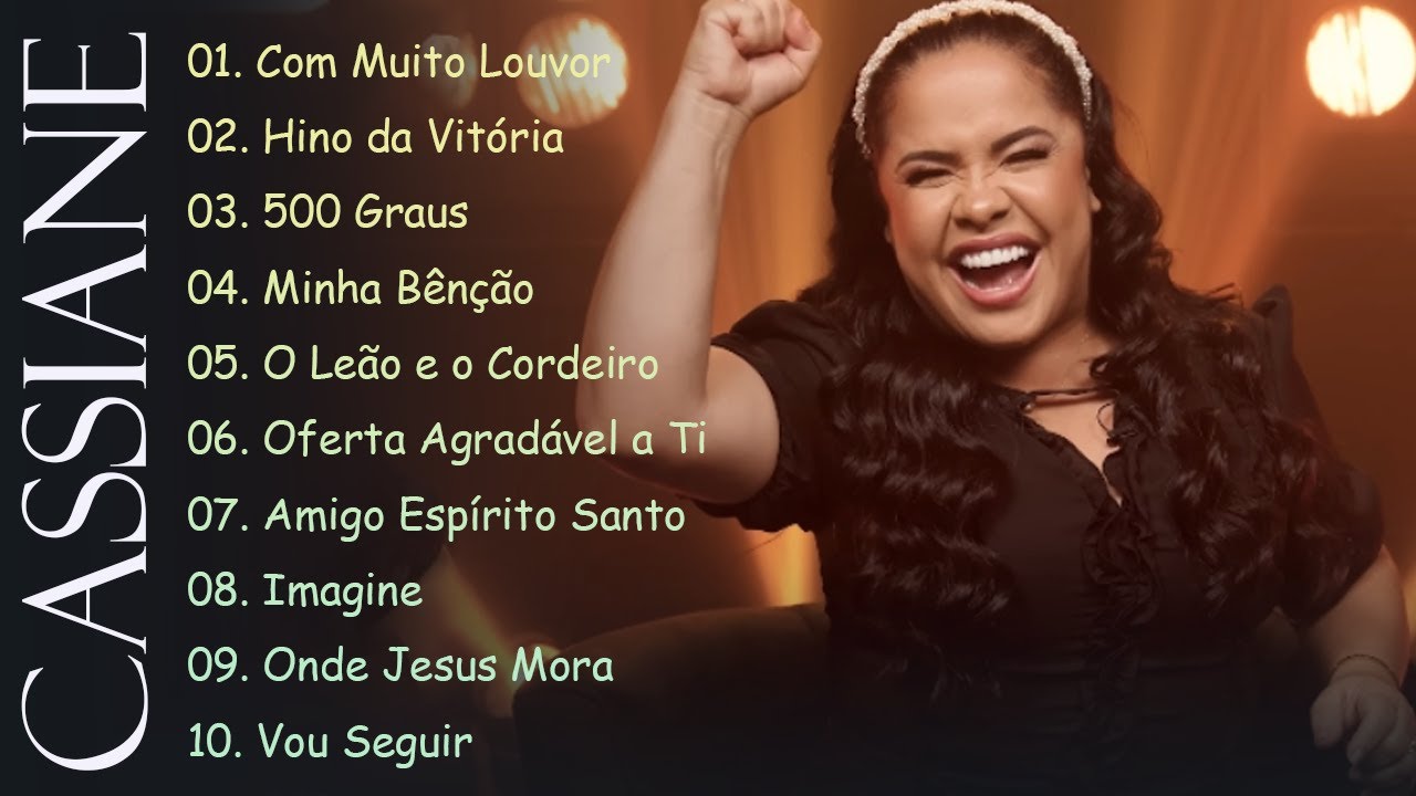 Com Muito Louvor, Hino da Vitoria,..CASSIANE || Melhores Hinos Cristãos de 2024 para Edificar ...