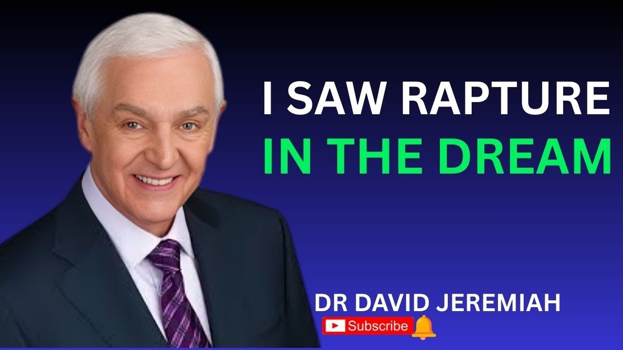 I SAW RAPTURE IN THE DREAM || DR DAVID JEREMIAH|| BEST MOTIVATIONAL ...