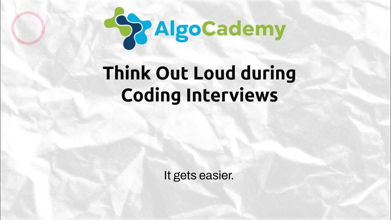 Think Out Loud during Coding Interviews | AlgoCademy Podcast - YouTube