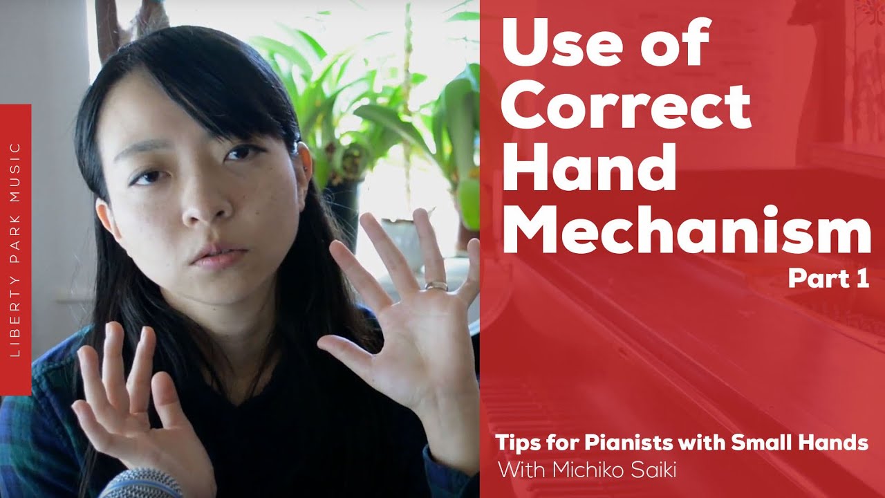 Use of the Correct Hand Mechanism: Open and Close | Tips for Pianists ...