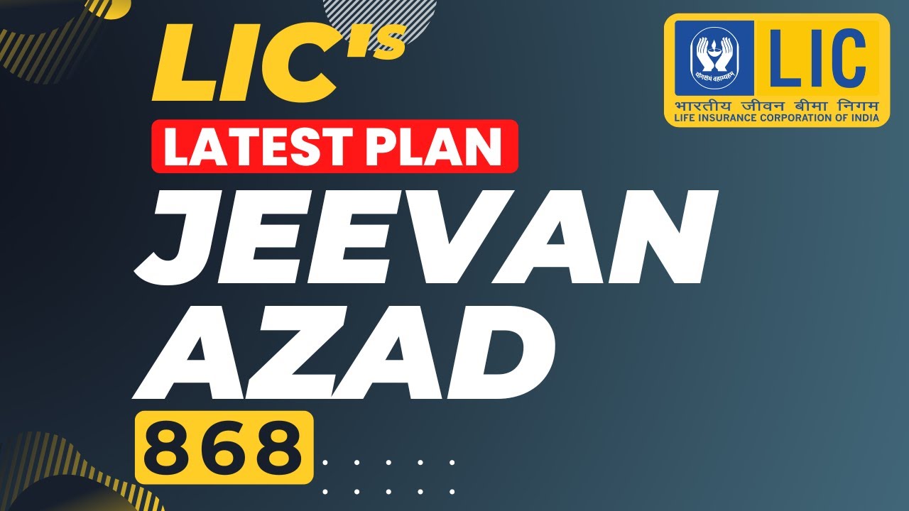 LIC JEEVAN AZAD - 868 | LIC's Latest Plan - YouTube