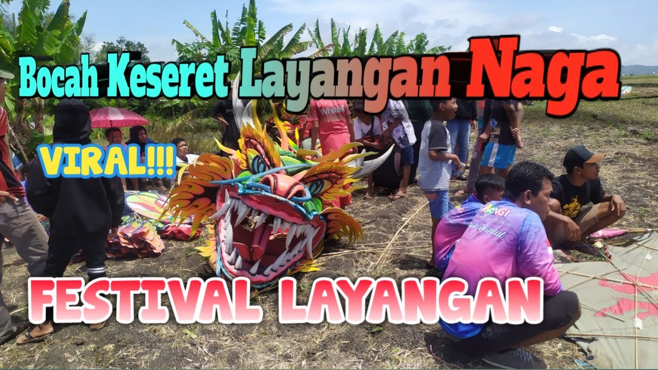 BOCAH TERSERET LAYANGAN NAGA || FESTIVAL LOMBA LAYANGAN - PATUK KIDUL ...