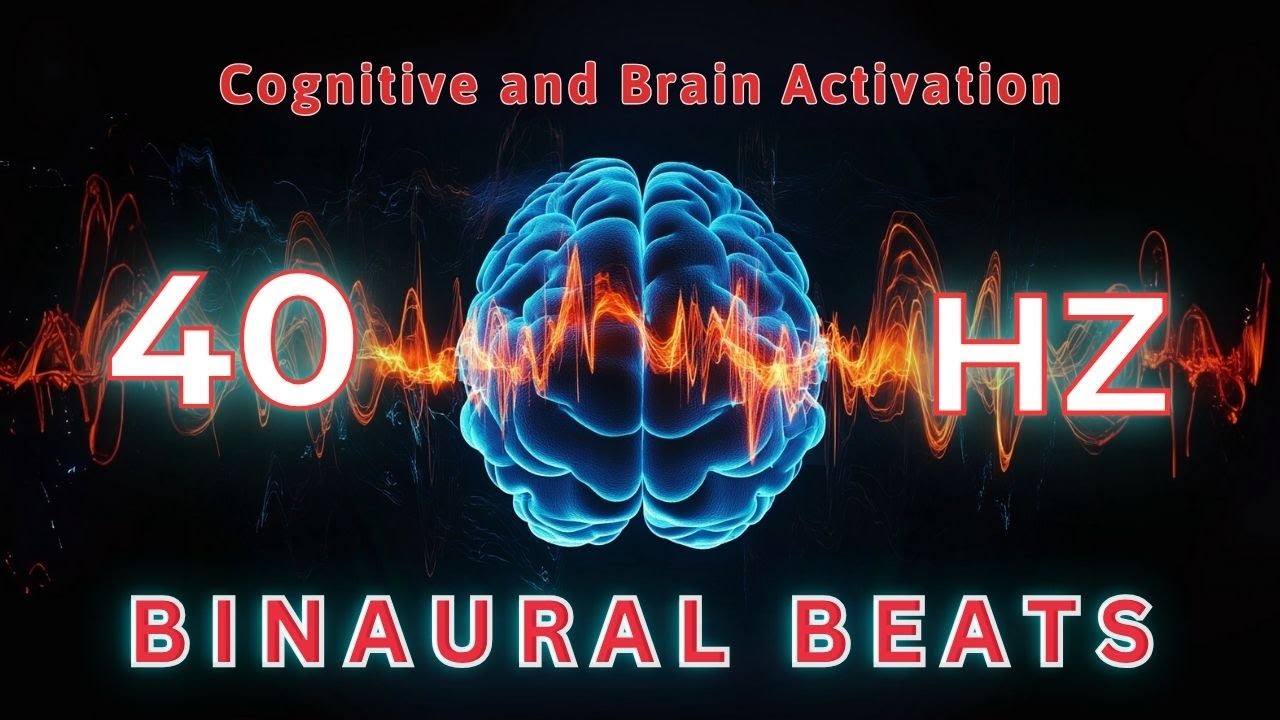 40Hz Binaural Beats for Cognitive and Brain Activation | Improve Focus ...