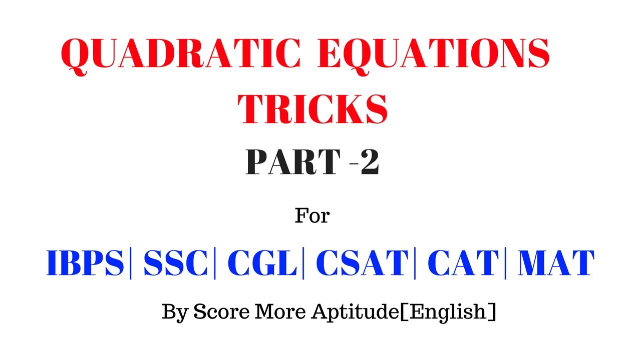 Quadratic Equations Tricks For Bank PO Clerk SSC CGL Part 2 YouTube Quadratic Equations Tricks For Bank PO Clerk SSC CGL Part 2 YouTube
