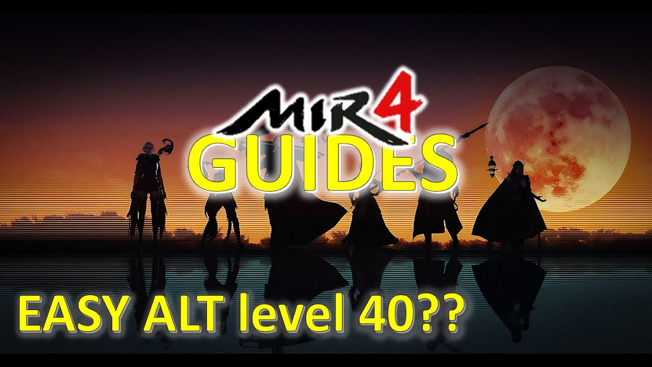 MIR4 EASY LEVELING GUIDE 1-40 (POWER OF ALT) - January 4, 2024 update ...