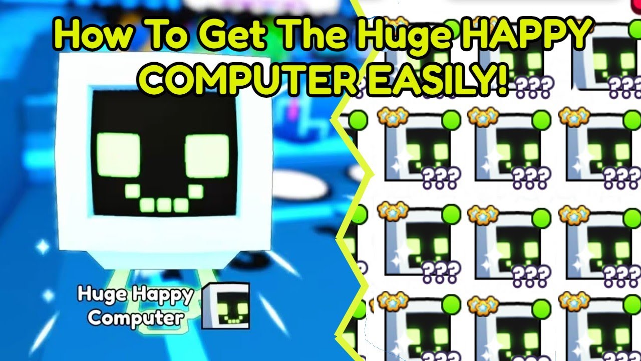 How To Hatch The Huge Happy Computer Easily In Pet Simulator 99 - YouTube