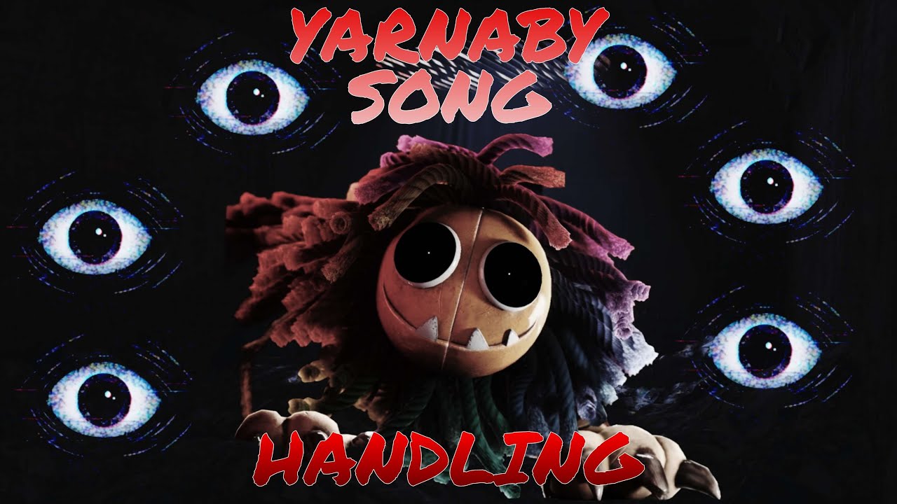 POPPY PLAYTIME CHAPTER 4 | “Handling” - Yarnaby Song (Feat. Anonymous ...