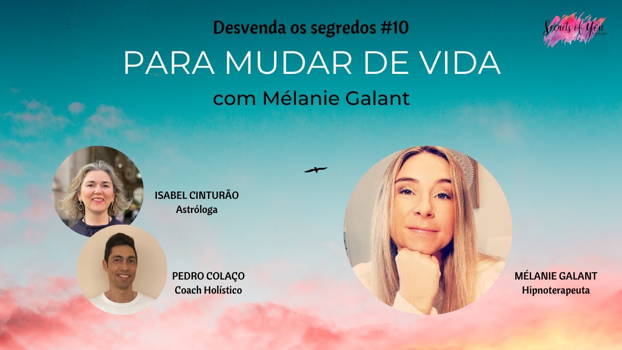 #10 MUDAR DE VIDA com Mélanie Galant - YouTube