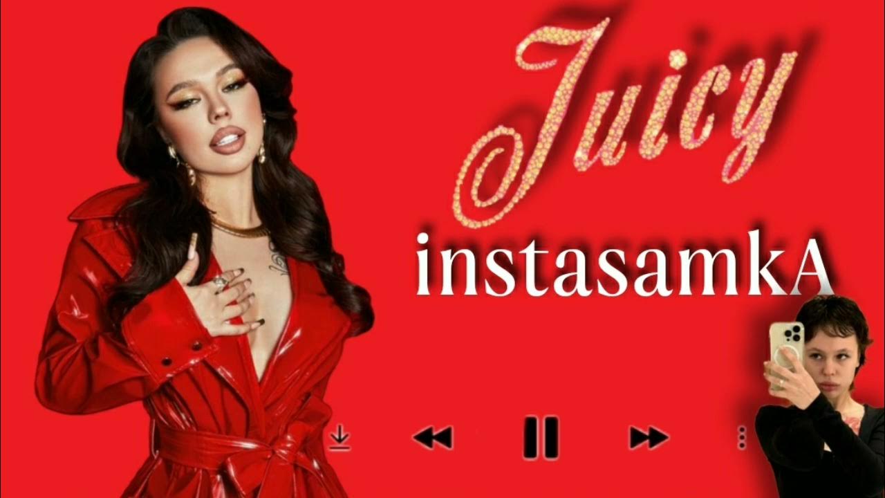 juicy instasamka (speed up) - YouTube