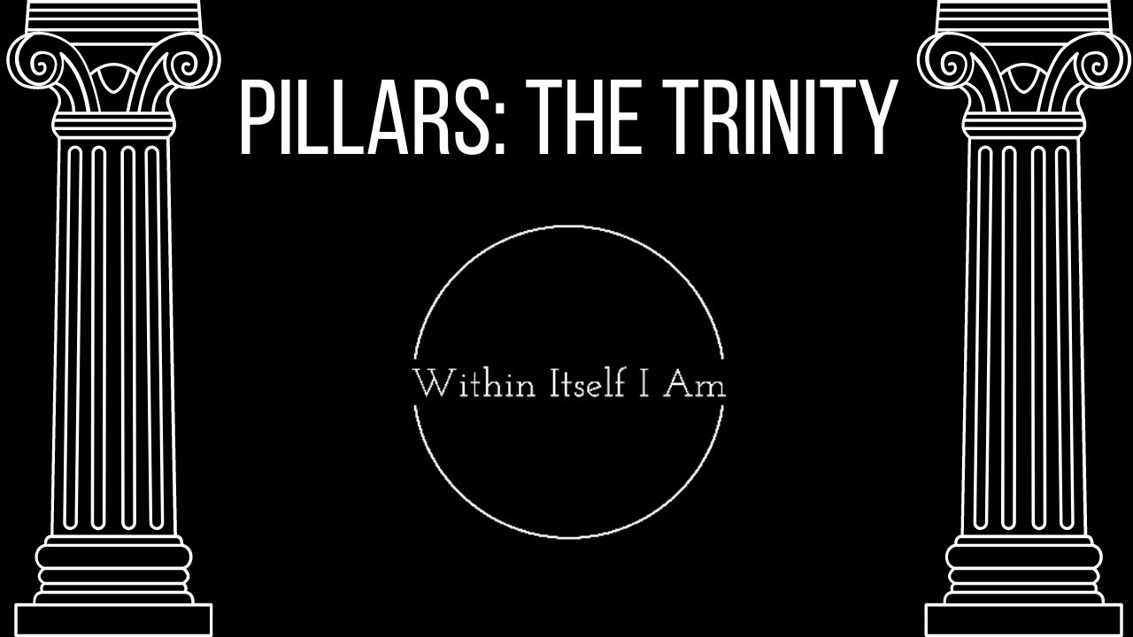 Pillars: The Trinity - YouTube