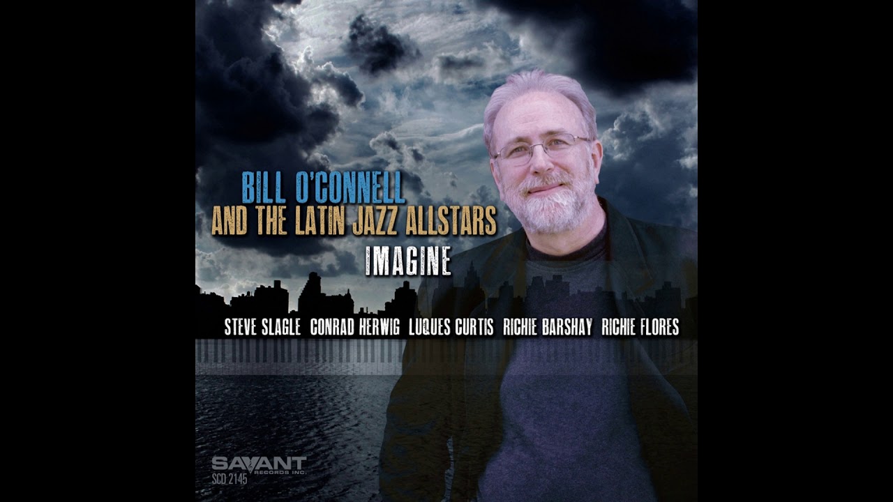 Bill O'Connell, The Latin Jazz All-Stars - Imagine - YouTube