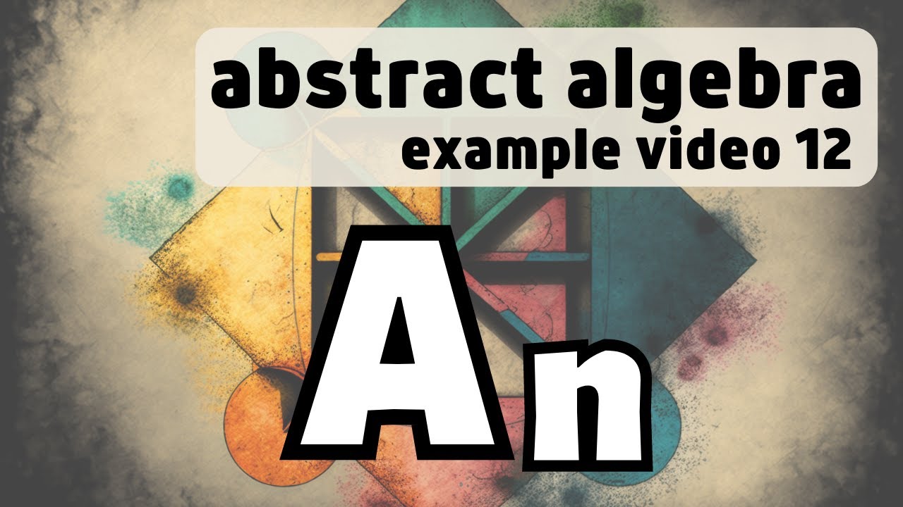 Alternating Group -- Abstract Algebra Examples 12 - YouTube