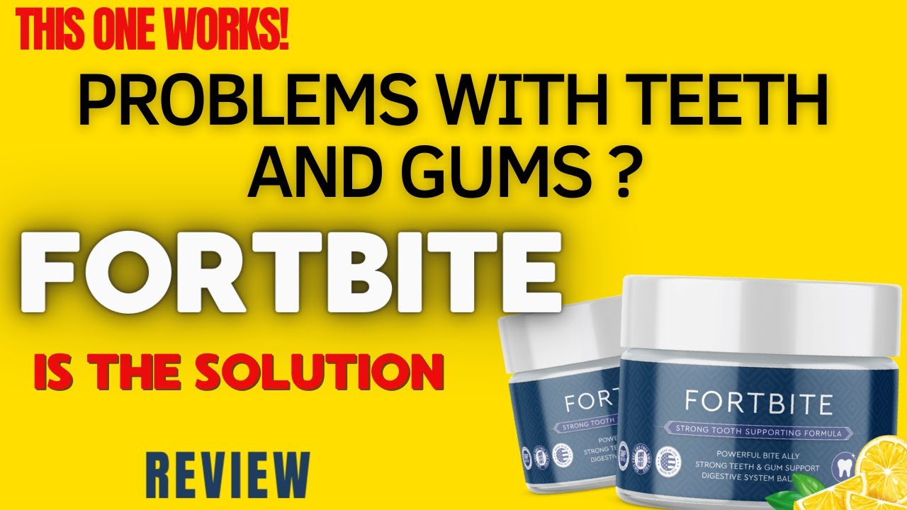 [THIS ONE WORKS] Problems with teeth and gums FORTBITE is the solution ...