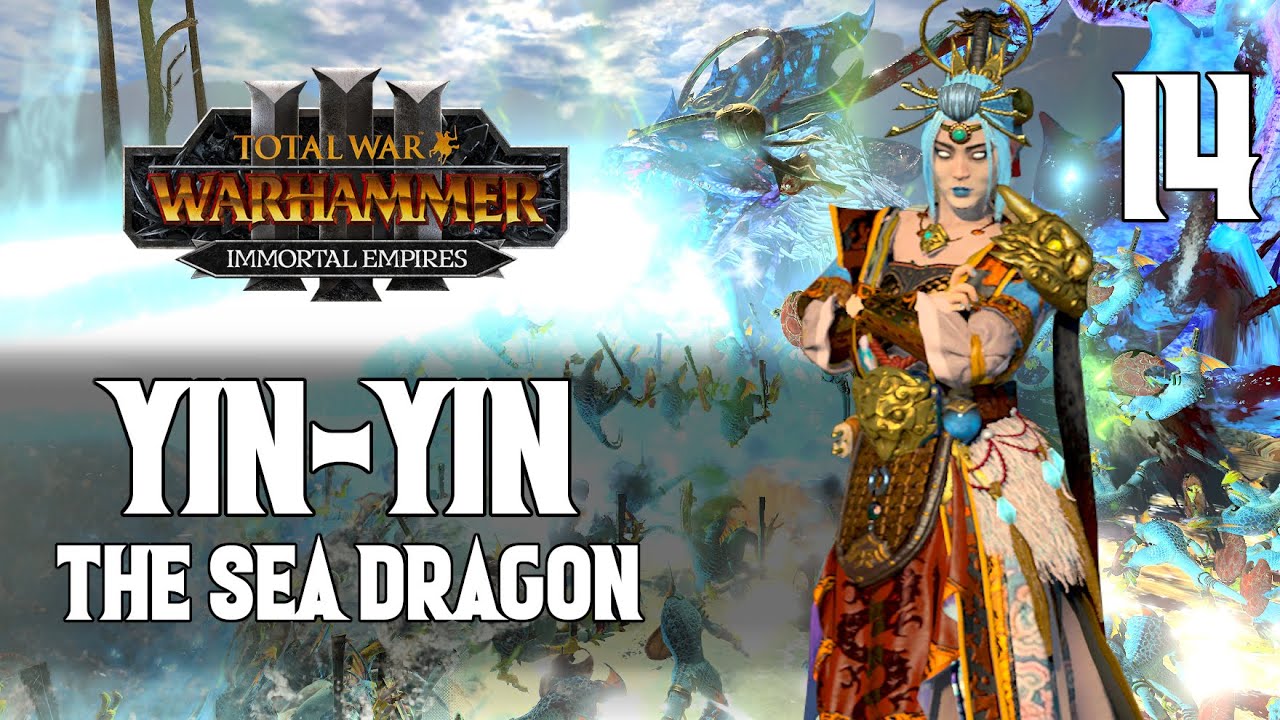 Taking Back What's Ours - Yin-Yin, the Sea Dragon #14 Finale - Modded Total War: Warhammer 3 ...
