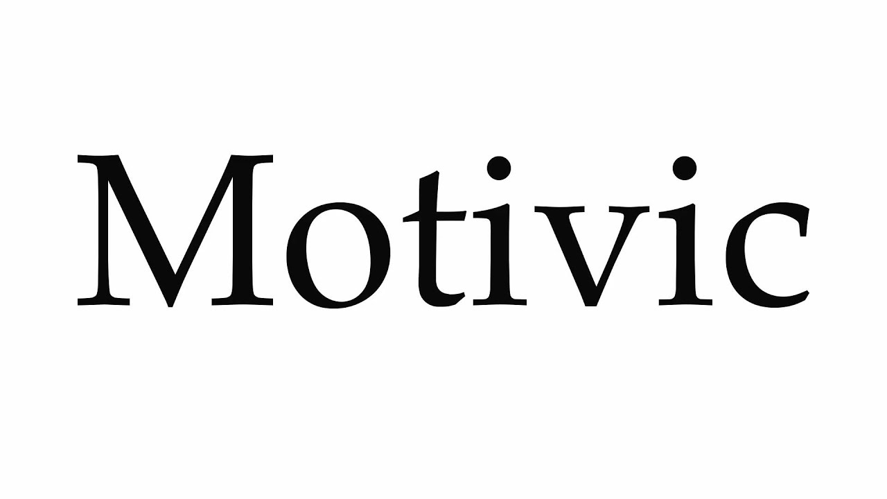 How to Pronounce Motivic - YouTube