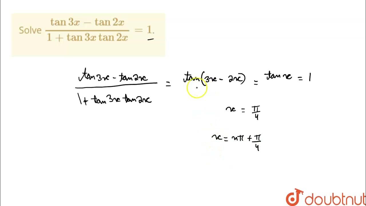 Solve (tan 3x - tan 2x)/(1+tan 3x tan 2x)=1. | 12 | TRIGONOMETRIC ...