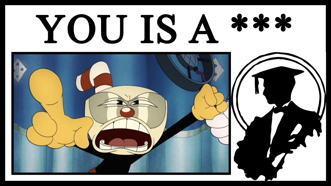 Why Is Cuphead Saying "You Is A Mothaf****"? - YouTube