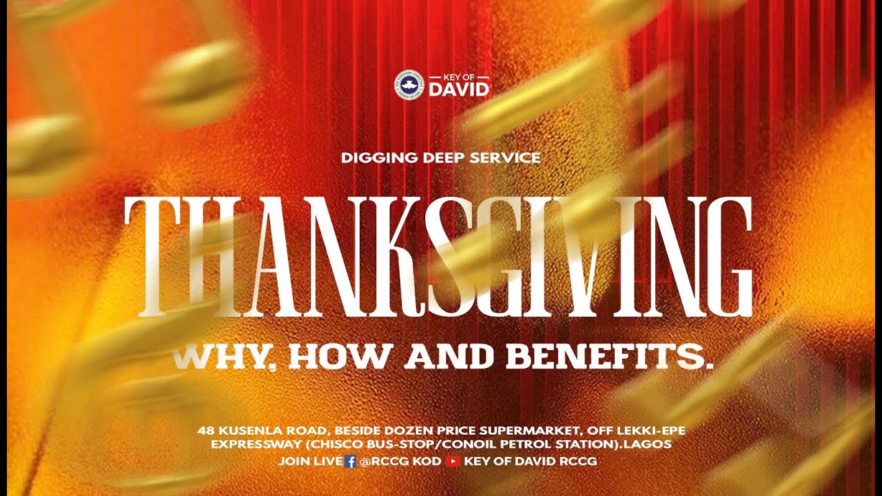 DIGGING DEEP SERVICE- THANKSGIVING: WHY, HOW, AND BENEFITS. - YouTube