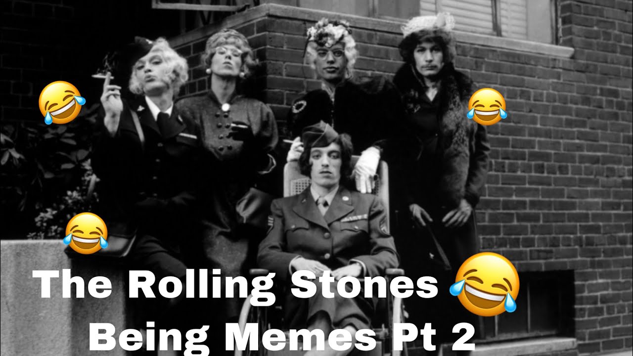 The Rolling Stones Being Memes Pt 2 - YouTube