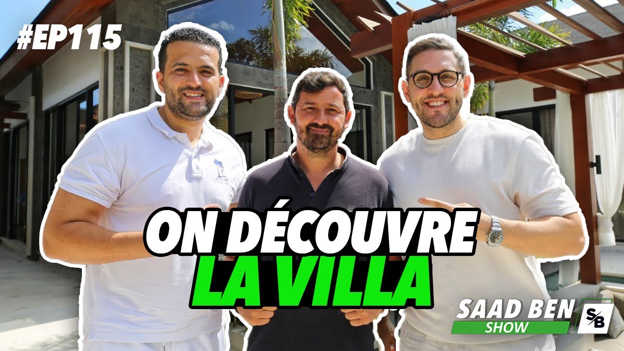 On vous dévoile la Freedom Villa ! 😍🌴- Saad Ben Show Episode 115 - YouTube
