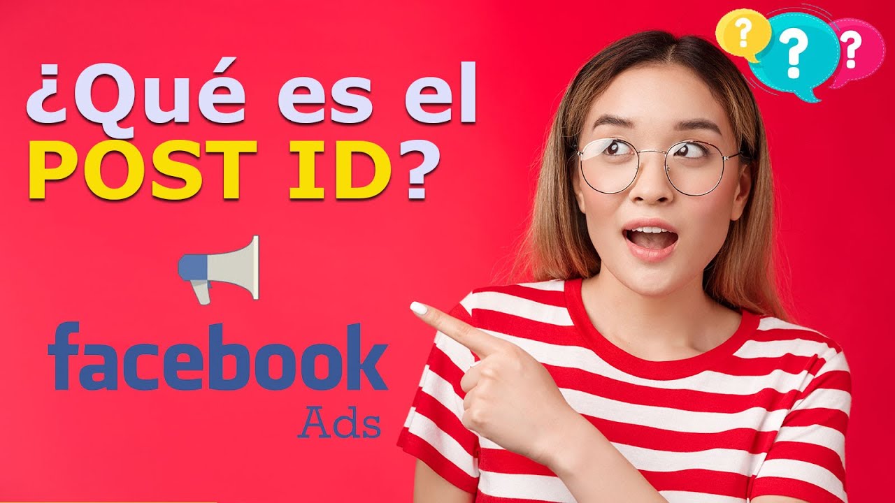 ¿Qué es el POST ID en Facebook Ads y Cómo funciona? - YouTube