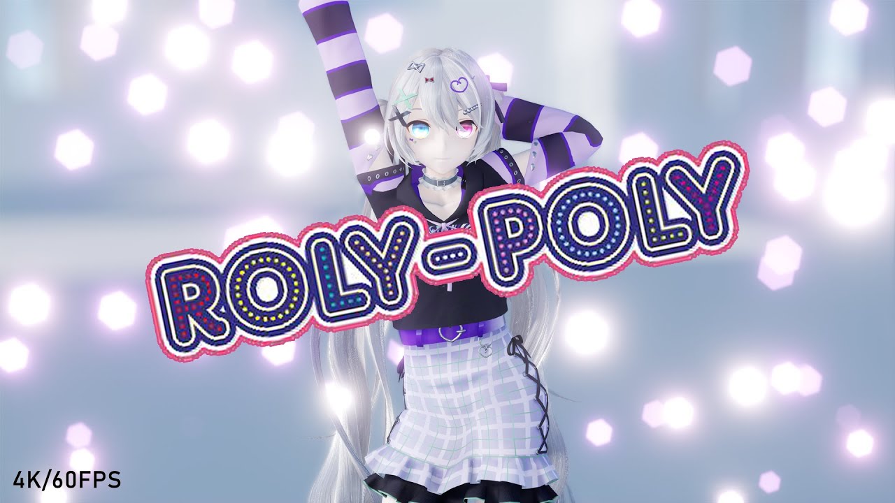 【MMD】 Roly-Poly 【4K/60FPS】 - YouTube
