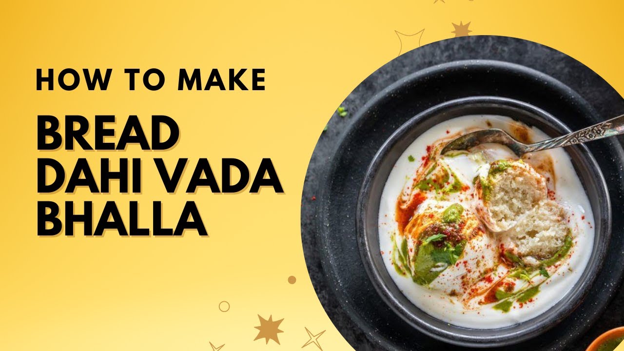 Instant Bread Dahi Bhalla Recipe | Easy Dahi Vada Recipe | Bread Dahi ...