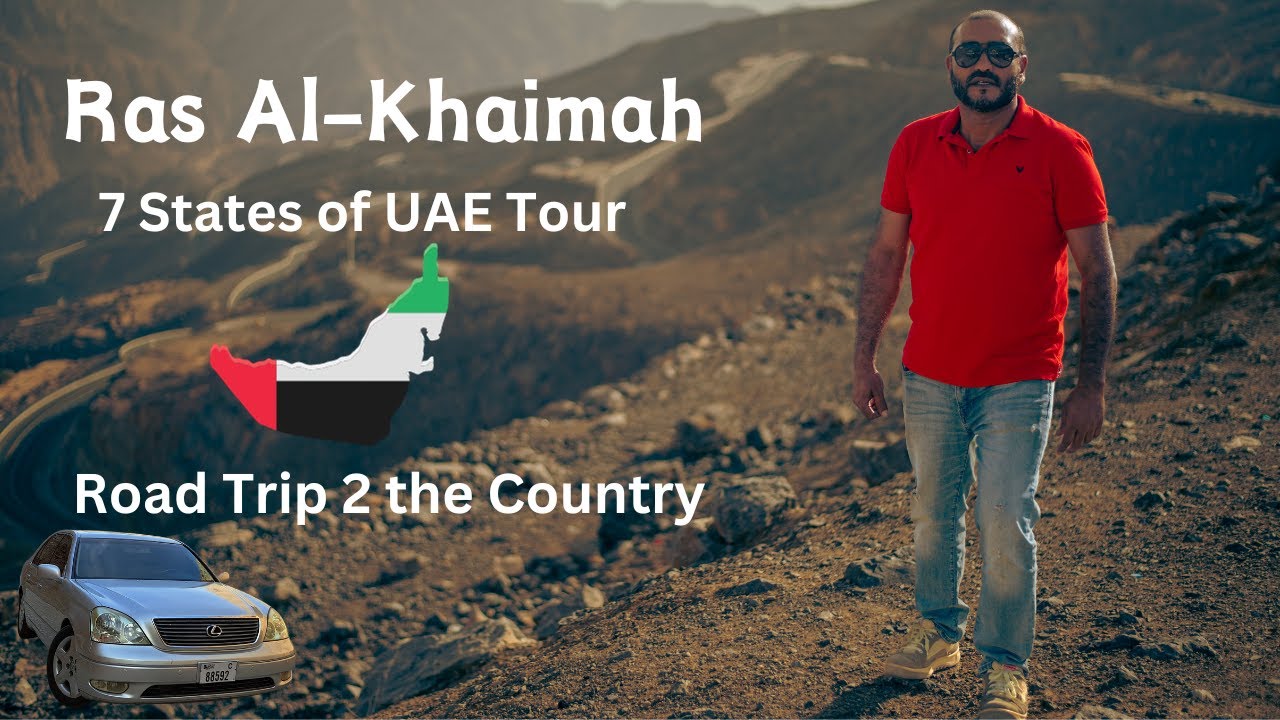Ras Al Khaimah || Seven Emirates of UAE || 7 States Tour of UAE || Road ...