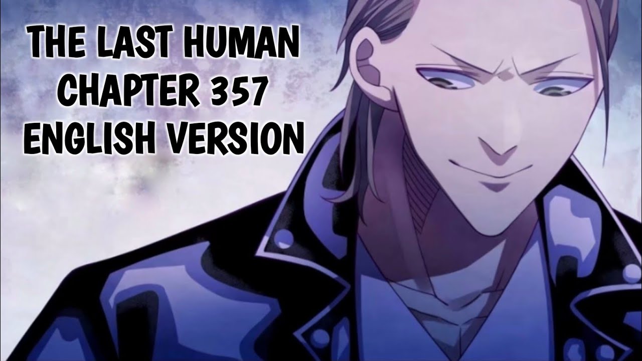 The Last Human Chapter 357 English version - YouTube