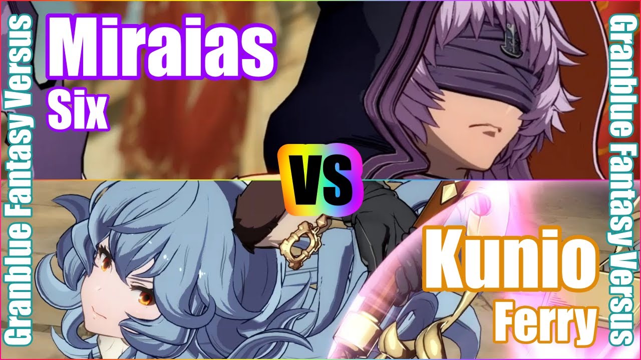 [GBVS] (4K) Granblue Fantasy Versus Rank match Miraias (Six) vs Kunio ...