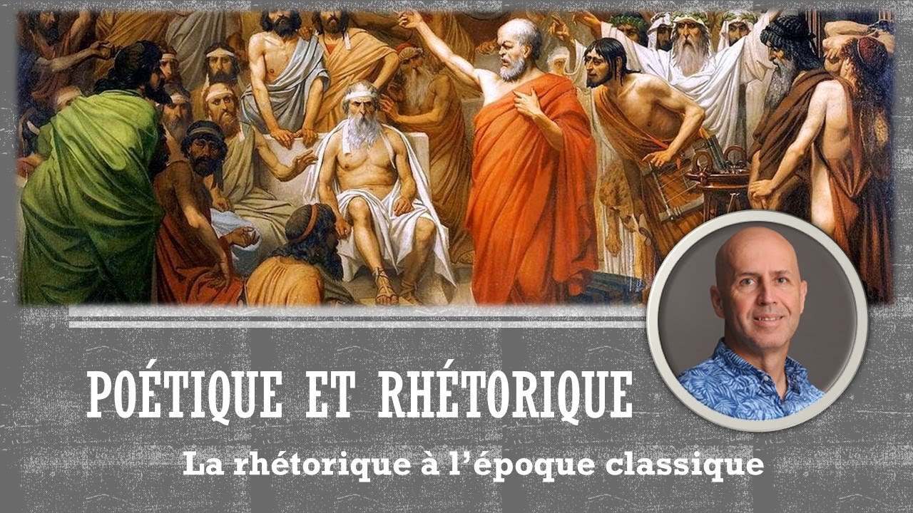 La rhétorique à l'époque classique (2e partie) - YouTube