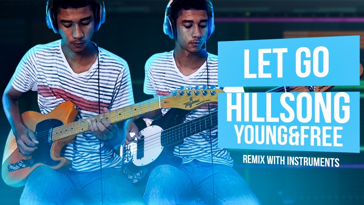 Let Go - Hillsong Young & Free (Remix with Instruments) - YouTube