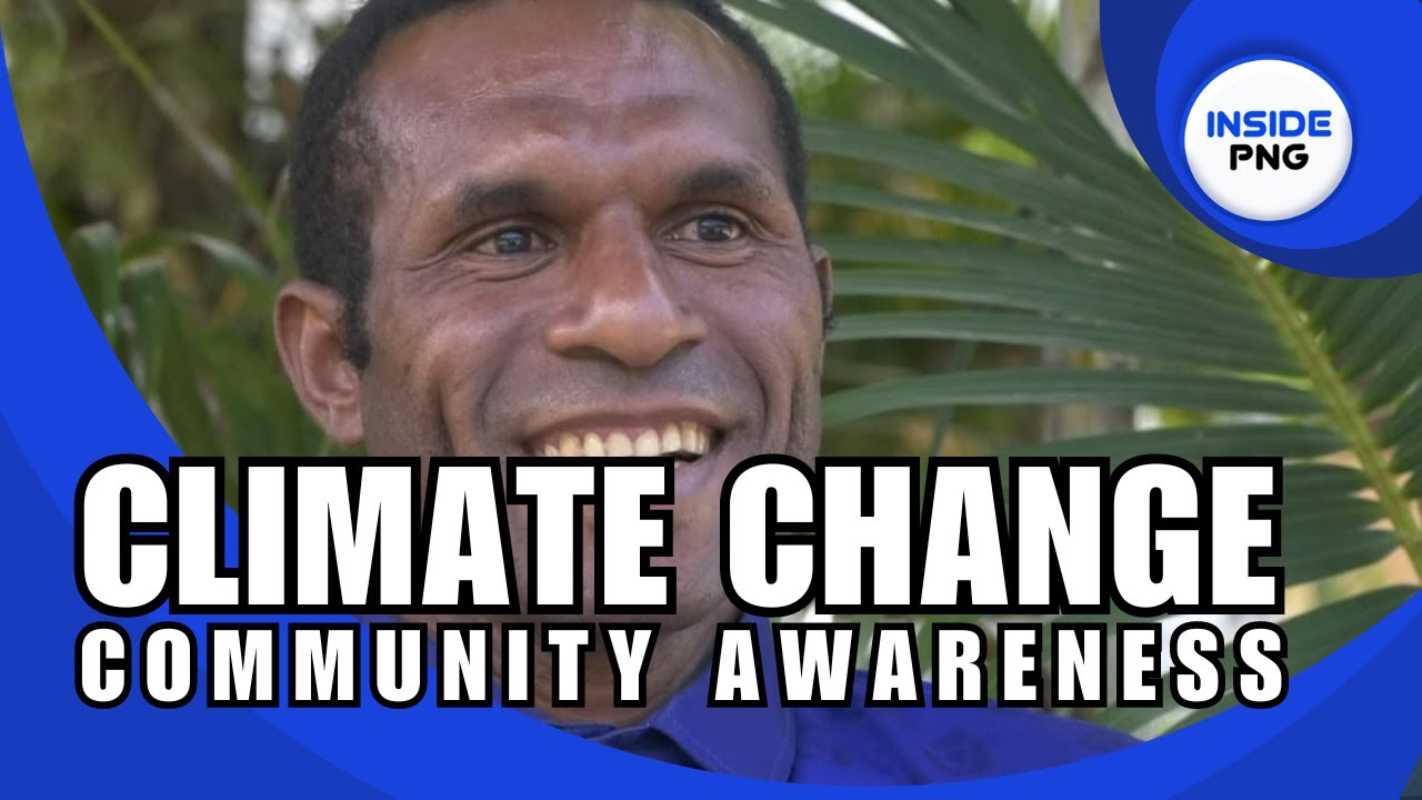Community Awareness on Climate Change | InsidePNG - YouTube
