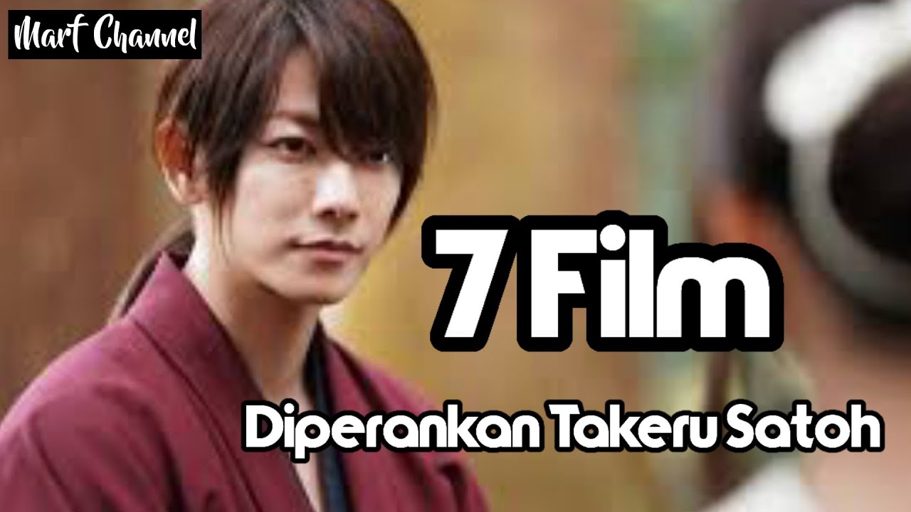 INILAH 7 FILM YANG DIBINTANGI OLEH TAKERU SATOH - KOMPILASI MARF - YouTube