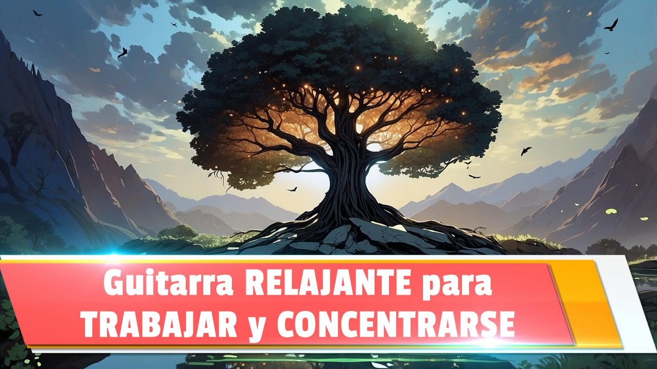 Guitarra Relajante para Trabajar y Concentrarse 🎸 Música Instrumental ...