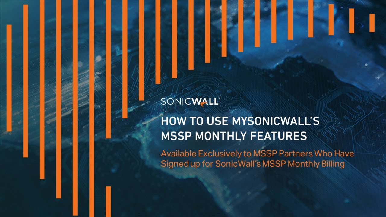 How to Use MySonicWall's MSSP Monthly Features - YouTube