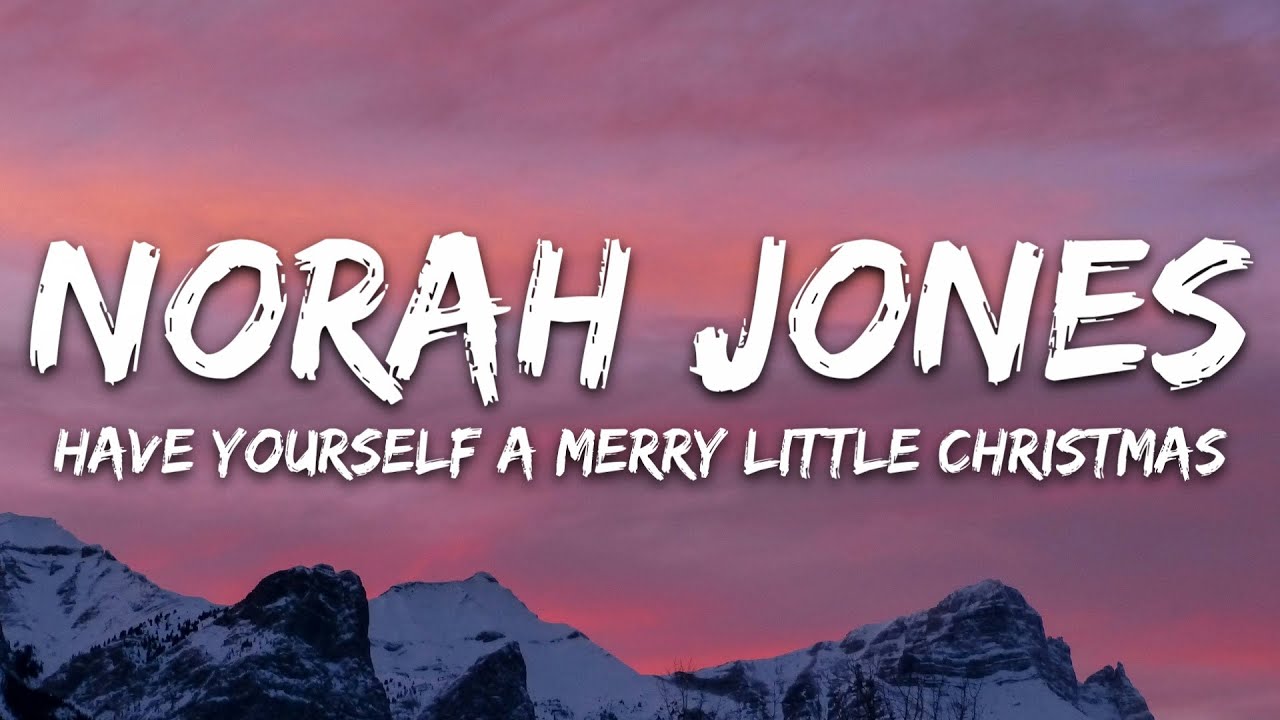 Norah Jones & Laufey - Have Yourself A Merry Little Christmas (Lyrics ...