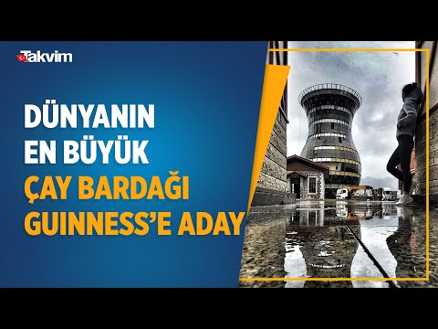 Rize'deki dünyanın en büyük çay bardağı Guinness’e aday