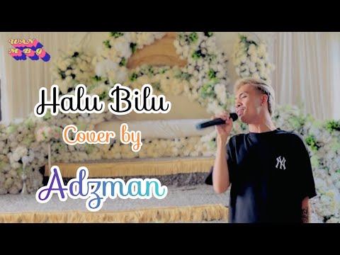 HALU BILU-COVER BY ADZMAN-MANS BOY GROUP