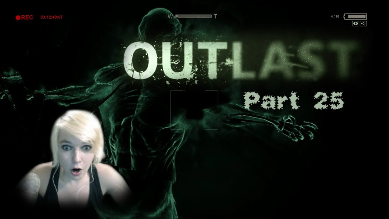 Outlast - Part 25 - I CAN SEE THE OUTSIDE WORLD - YouTube