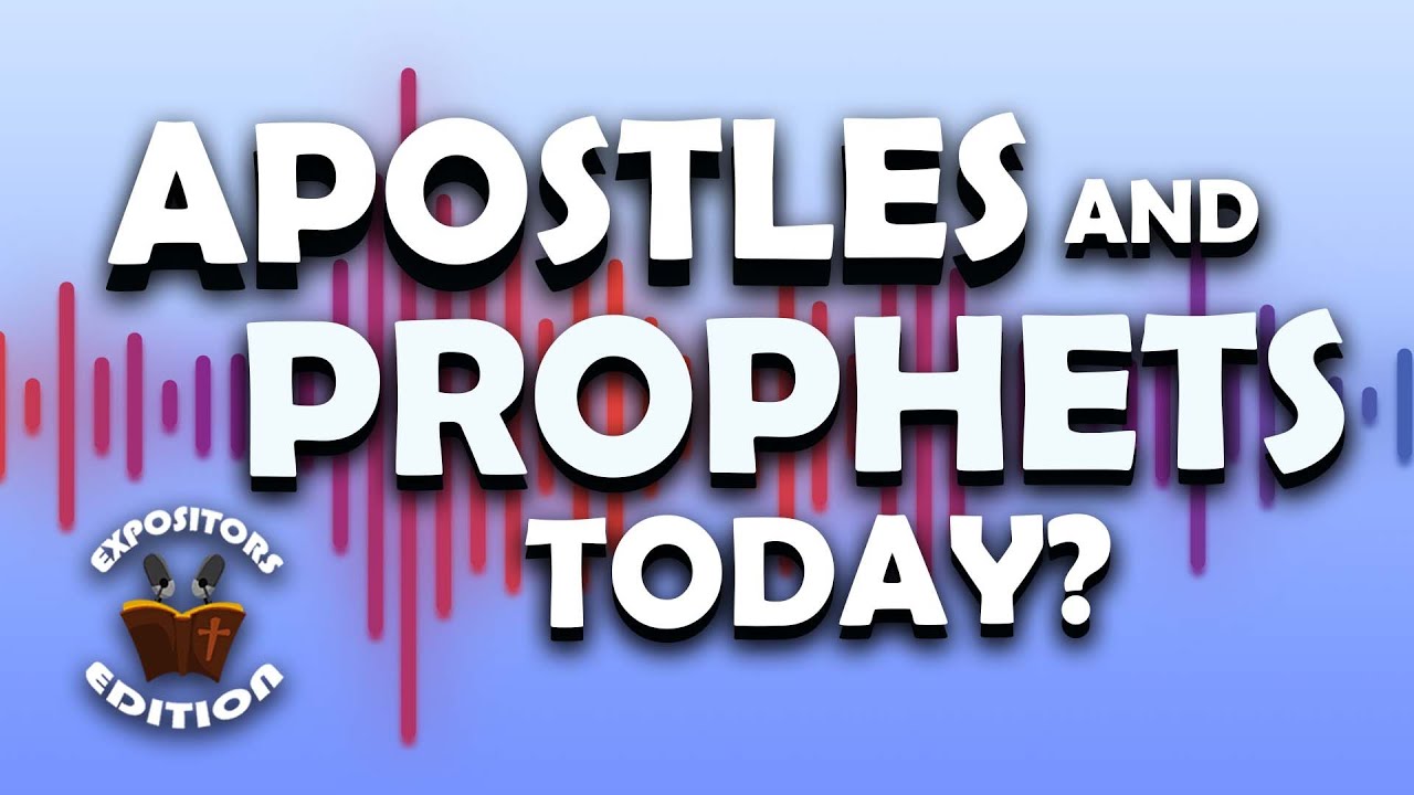 Apostles and Prophets Today? (Part 2) - YouTube