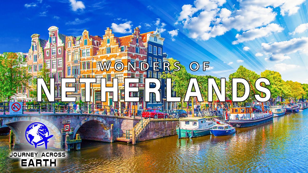 Wonders of The Netherlands | The Most Amazing Places in The Netherlands ...