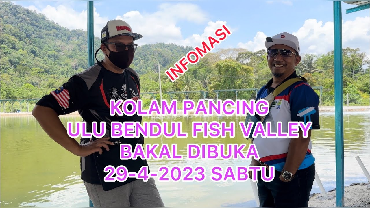 INFOMASI🎣pembukaan KOLAM PANCING ULU BENDUL FISH VALLEY pada 29-4-2023 ...